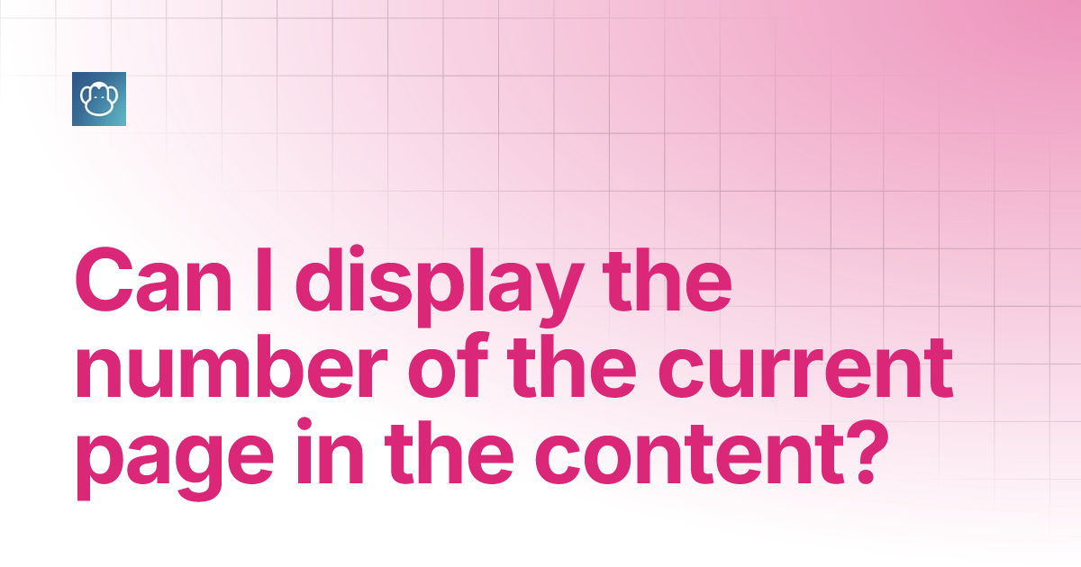 Can I display the number of the current page in the content? | PDFMonkey